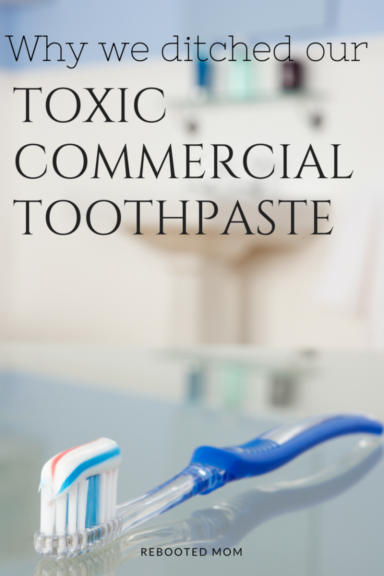 Why we Ditched our Toxic Commercial Toothpaste